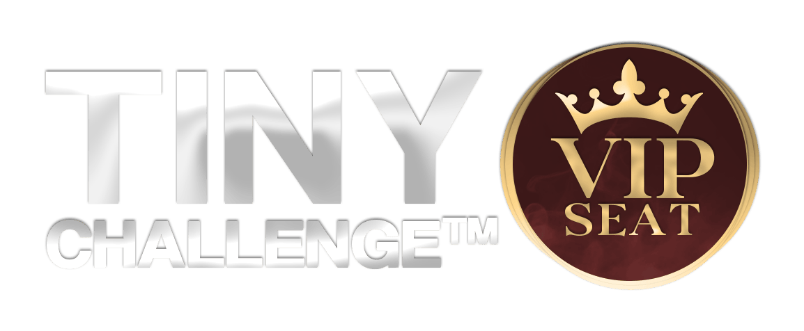 Tiny Challenge VIP Seat